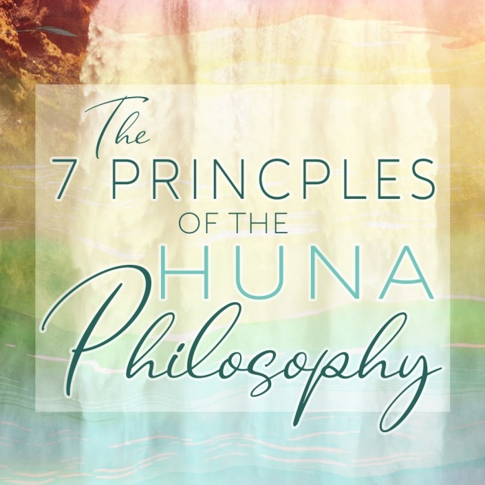 The 7 Principles of the Huna Philosophy